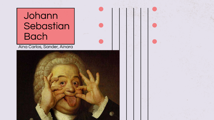 Bach by Aina Carlos on Prezi