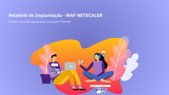 Relatório de Implantação - WAF NETSCALER by Wander Mantuano on Prezi