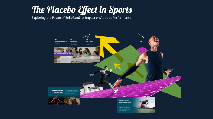 The Placebo Effect in Sports by grace hughes on Prezi