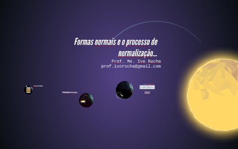 Formas normais e o processo de normalização... by Ivo Rocha on Prezi