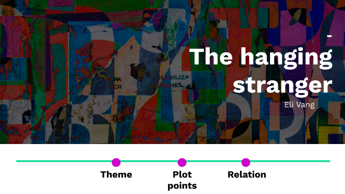 The Hanging Stranger by Eli Vang on Prezi