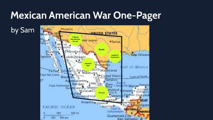 Mexican American War One pager by Samuel Bloom on Prezi