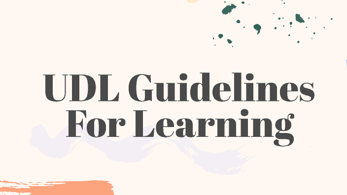 UDL guidelines for learning by Kristina Gluc on Prezi