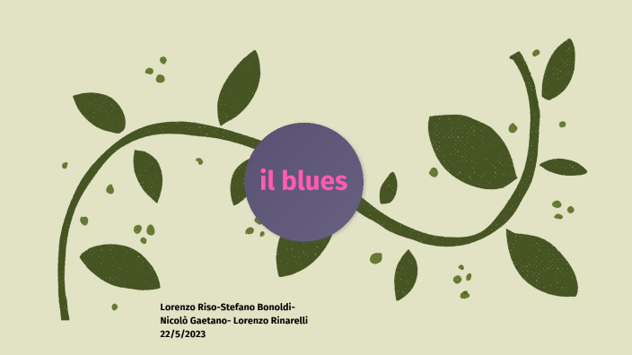 blues by Lorenzo Riso on Prezi