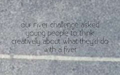 Fiver Challenge by Michelle Chapman on Prezi
