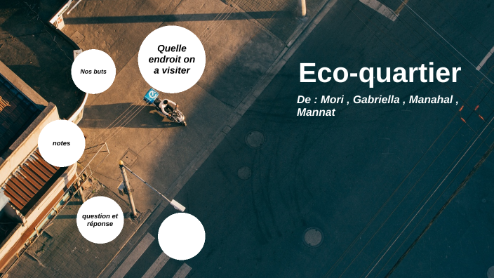Eco-quartier Project by Moriah-Hannah Bernard on Prezi