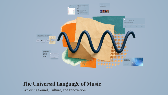 The Universal Language of Music by carlos ureña on Prezi