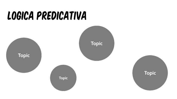 logica predicativa by nicole jardim on Prezi