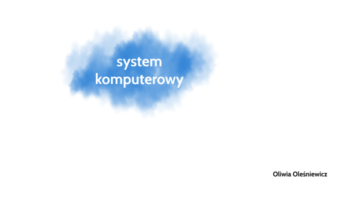 system komputerowy by Oliwia Oleśniewicz on Prezi