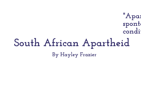 South African Apartheid Timeline by Hayley Frazier on Prezi