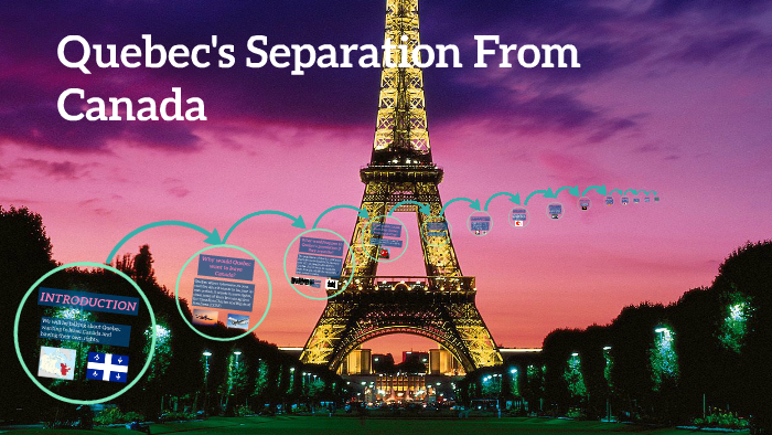 Quebec's Separation From Canada by V Z on Prezi