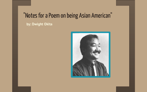 Notes for a Poem on Being Asian American by Sarah Jentz on Prezi