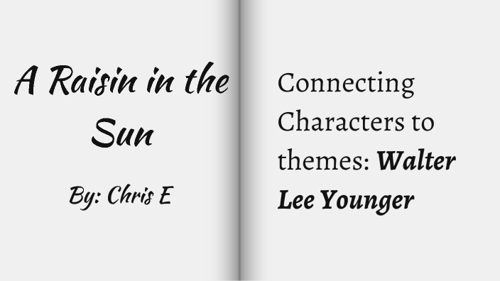 1st per Chris E - A Raisin in the Sun: Connecting Characters to themes ...