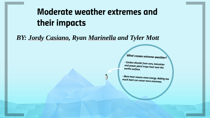 Moderate weather extremes and their impacts by Ryan Marinella on Prezi