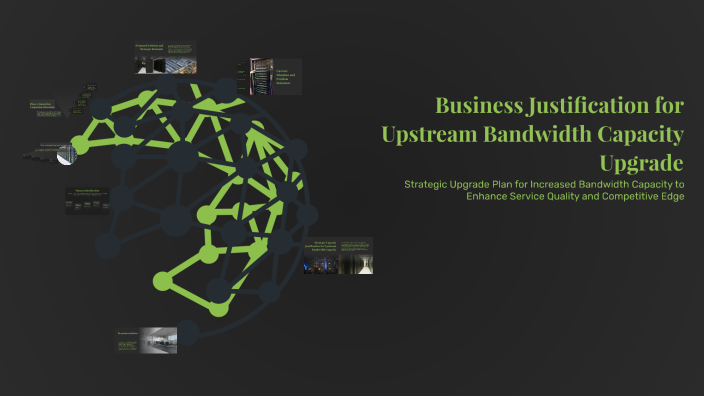 Business Justification for Upstream Bandwidth Capacity Upgrade by ...
