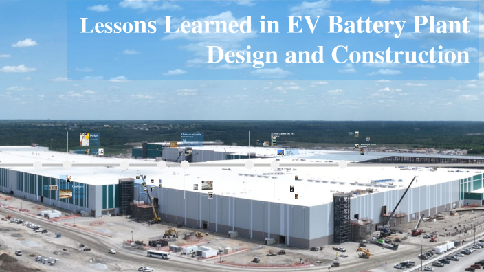 Lessons Learned in Designing EV Battery Plant by Gary Berlin on Prezi