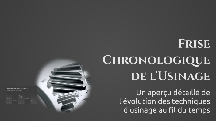Frise Chronologique de l'Usinage by Matthew SAUZEREAU on Prezi