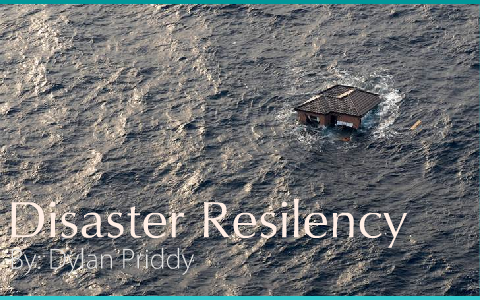 Pecha Kucha: Disaster Resiliency by Dylan Priddy on Prezi