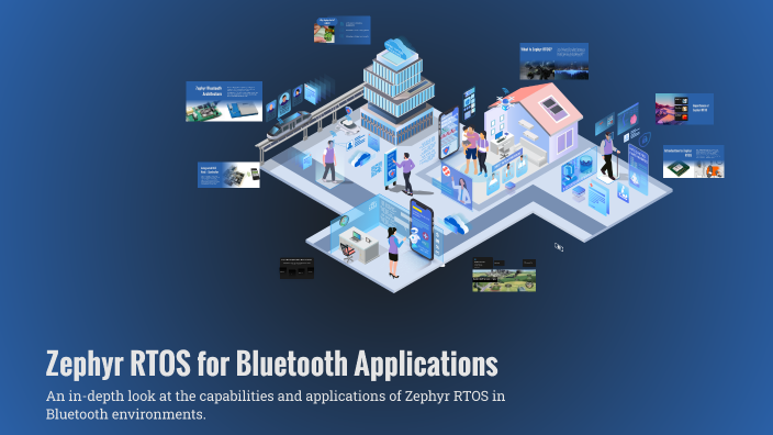 Zephyr RTOS for Bluetooth Applications by VISAL PATEL on Prezi