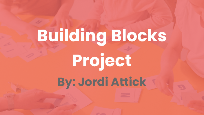 Building Blocks by Jordi Attick on Prezi