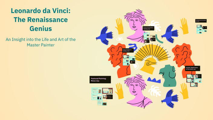Leonardo da Vinci: The Renaissance Genius by bhavya b on Prezi