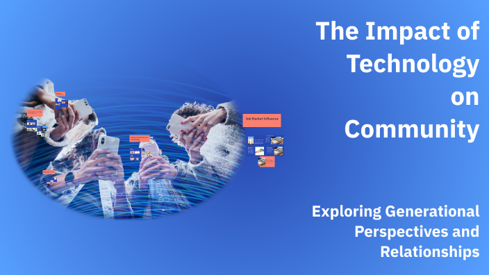 The Impact of Technology on Community by Nataly Fernandez on Prezi