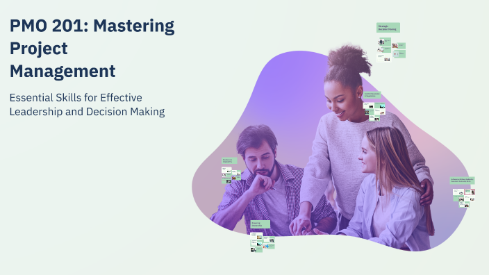 PMO 201: Mastering Project Management by Mason Hill on Prezi