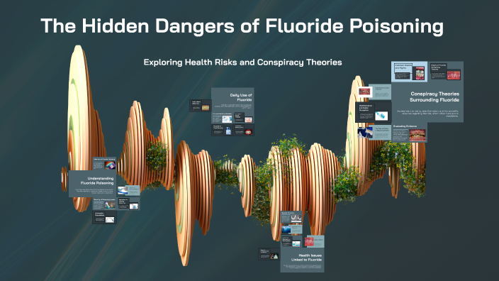 Fluoride Poisoning: Uncovering the Truth by Prezi Premium on Prezi