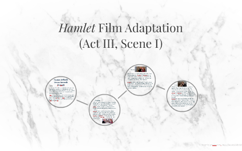 Hamlet Film Adaptations by Braden Thompson on Prezi