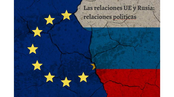 Las relaciones Rusia y la UE: by Catherine Maughan on Prezi