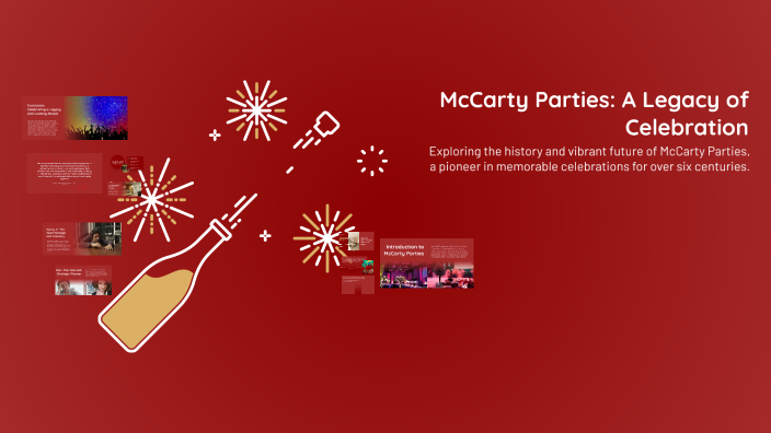 McCarty Parties: A Legacy of Celebration by AVA COURET on Prezi