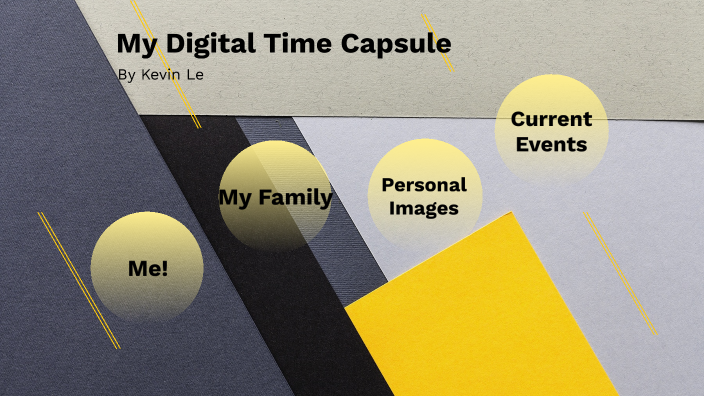 Digital time capsule by Kevin Le on Prezi