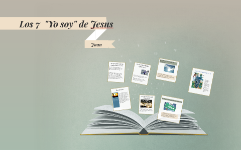 Los 7 "Yo Soy" de Jesus by Laura Fernandez on Prezi