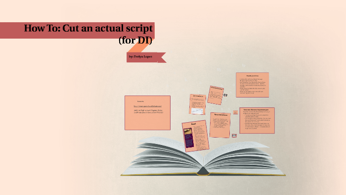 How To: Cut an actual script (for DI) by Evelyn Lopez on Prezi