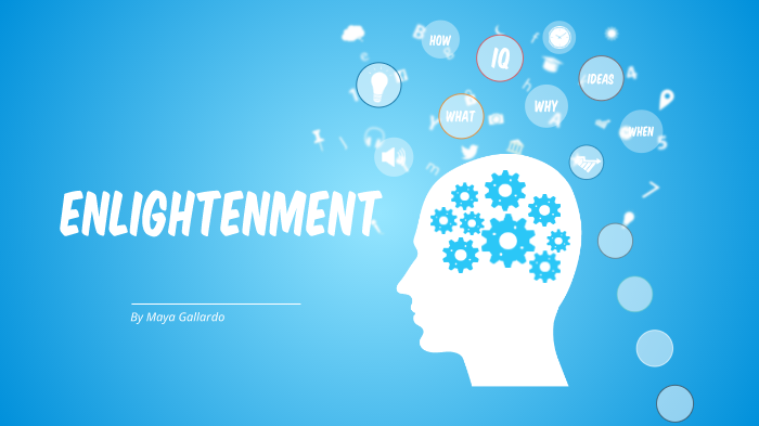Enlightenment by Maya Gallardo on Prezi