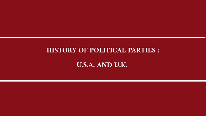 HISTORY OF POLITICAL PARTIES by Fiore amarasco on Prezi