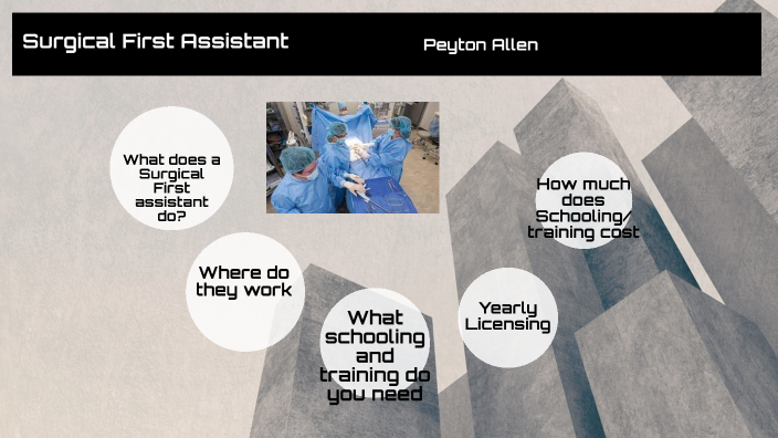 Surgical First Assistant by Peyton Allen on Prezi