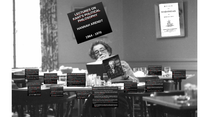 Lectures on Kant's political philosophy - Hannah Arendt by Enrique ...