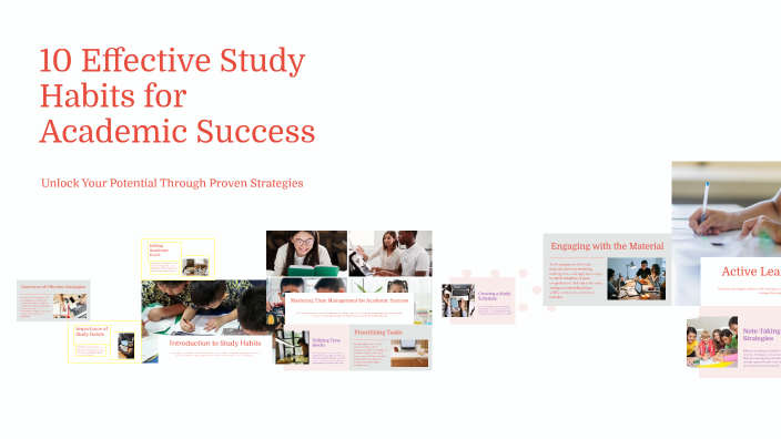 10 Effective Study Habits for Academic Success by Annika Rabang on Prezi