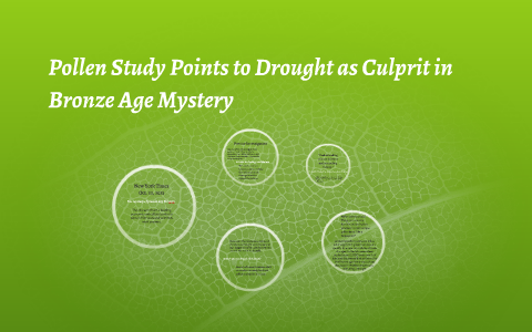 Pollen Study Points to Drought as Culprit in Bronze Age Myst by Morgan ...