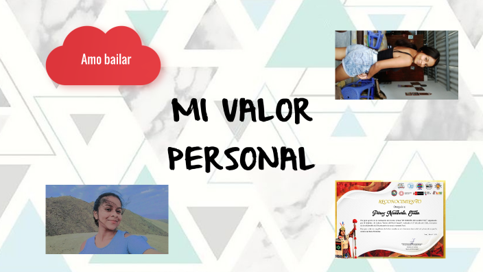 MI VALOR PERSONAL by EVELYN NICOLE PEREZ NOMBERTO on Prezi