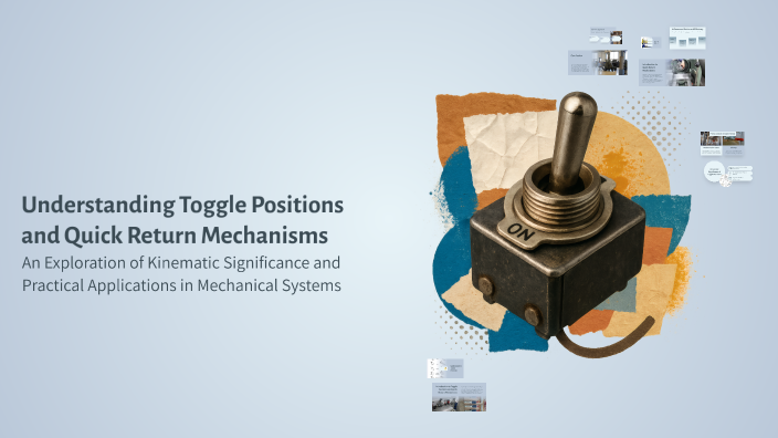 Understanding Toggle Positions and Quick Return Mechanisms by Mohammad ...