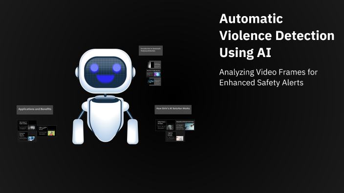 Automatic Violence Detection Using AI by Pavithra on Prezi