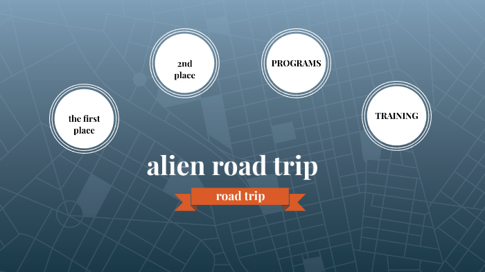 alien road trip by colbin carpenter on Prezi