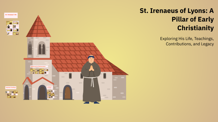 St. Irenaeus of Lyons: A Pillar of Early Christianity by jae son on Prezi