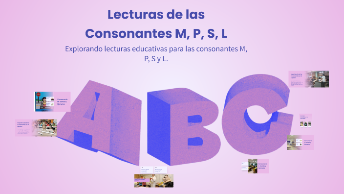 Lecturas de las Consonantes M, P, S, L by Gabriela Gallegos Palma on Prezi