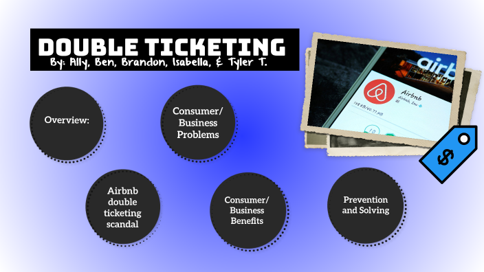 Double Ticketing by Alessandra Hart on Prezi