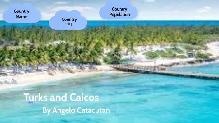 Turks and Caicos by Angelo Catacutan on Prezi