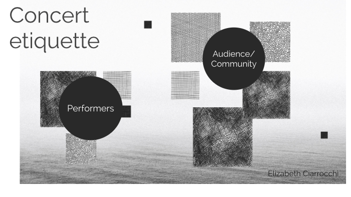 Concert Etiquette by Elizabeth Ciarrocchi on Prezi
