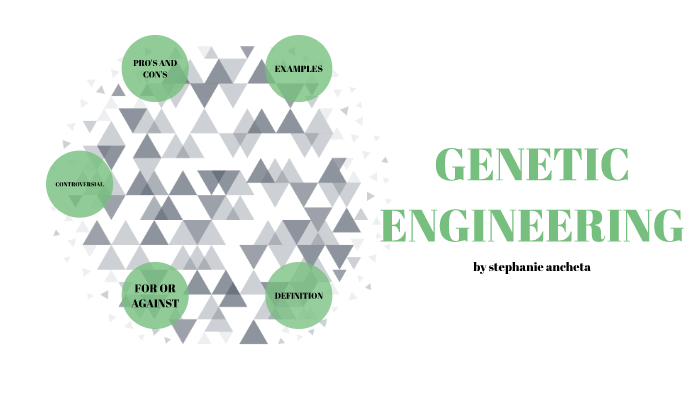 Genetic Engineering - Stephanie Ancheta by Stephanie Ancheta on Prezi